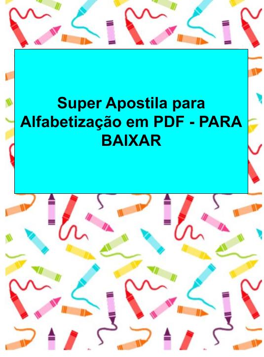 Super Apostila para Alfabetização em PDF – PARA BAIXAR – Super Preparado